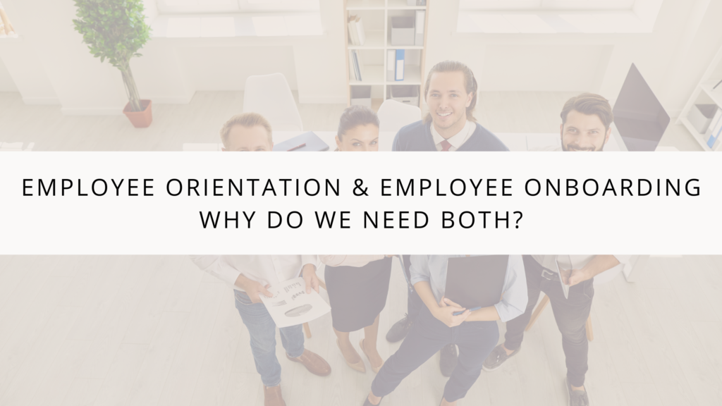 Employee Orientation & Employee Onboarding : Why do we need both ...
