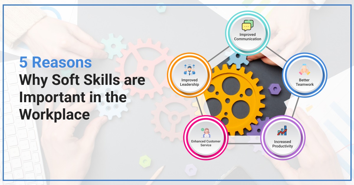 The Importance of Soft Skills Training in the Workplace - Cyberoism