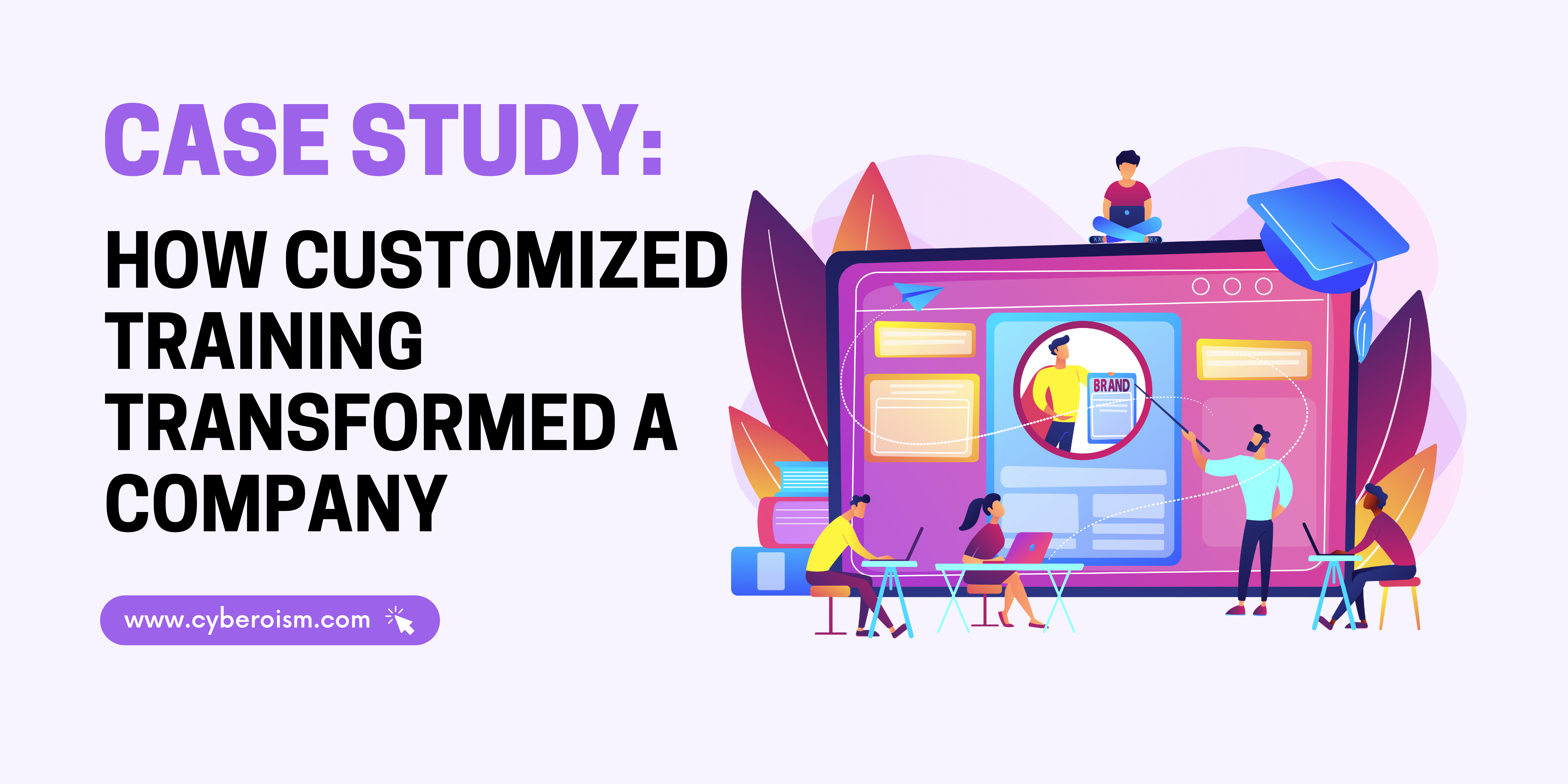 Case Study: How Customized Training Transformed a Company